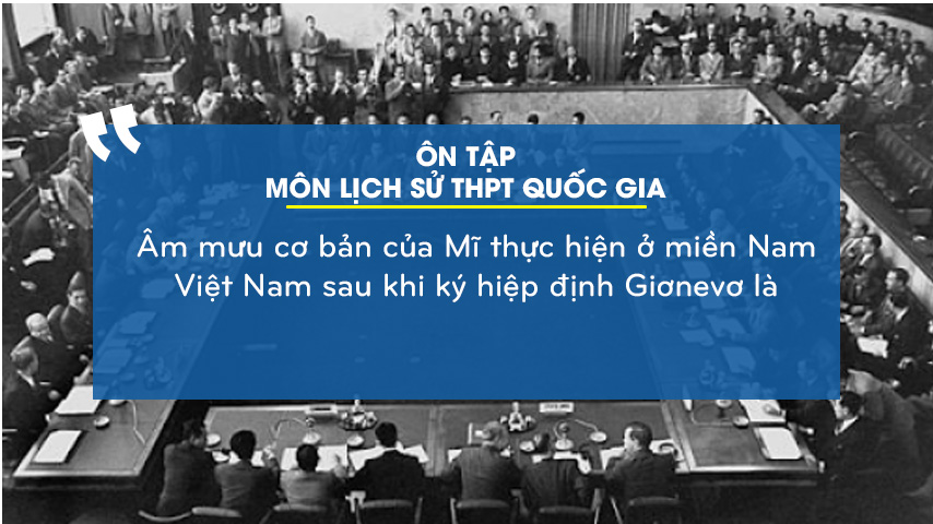 Âm mưu của Mĩ thực hiện ở miền Nam sau khi ký hiệp định Giơnevơ