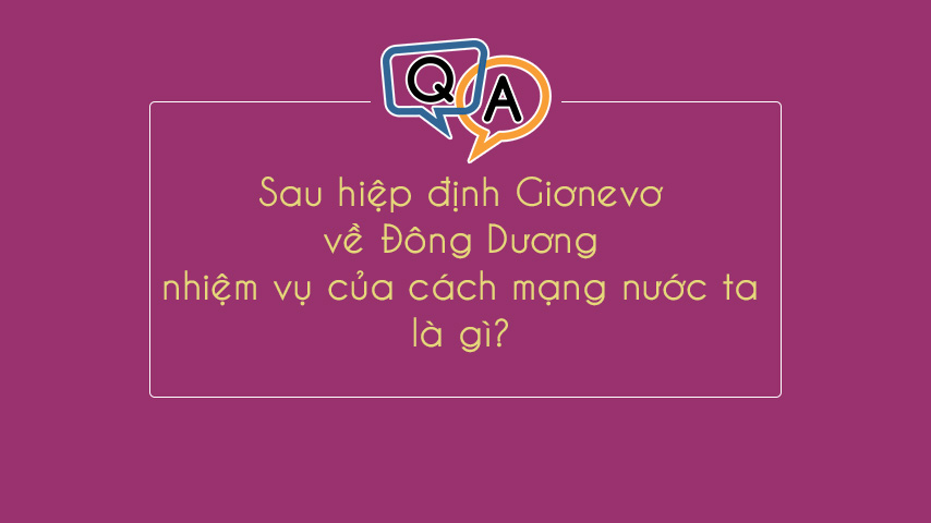 Sau hiệp định Giơnevơ về Đông Dương nhiệm vụ của cách mạng nước ta là gì
